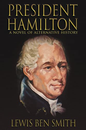 President Hamilton: A Novel of Alternative History | Amazon price ...