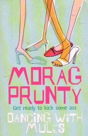 Dancing with Mules: Morag Prunty: 9780330489041: Amazon.com: Books