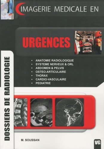 IMAGERIE MEDICALE DOSSIERS DE RADIOLOGIE URGENCES : Soussan, Michaël ...