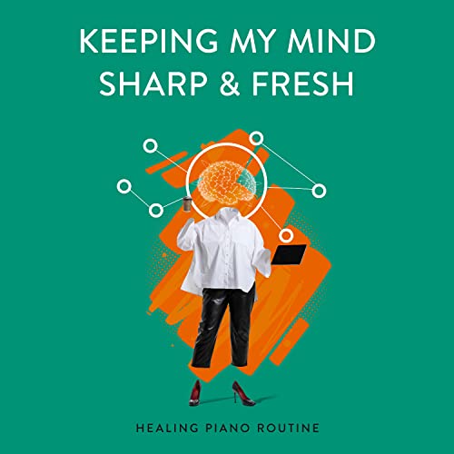Amazon.com: Keeping My Mind Sharp & Fresh - Healing Piano Routine ...