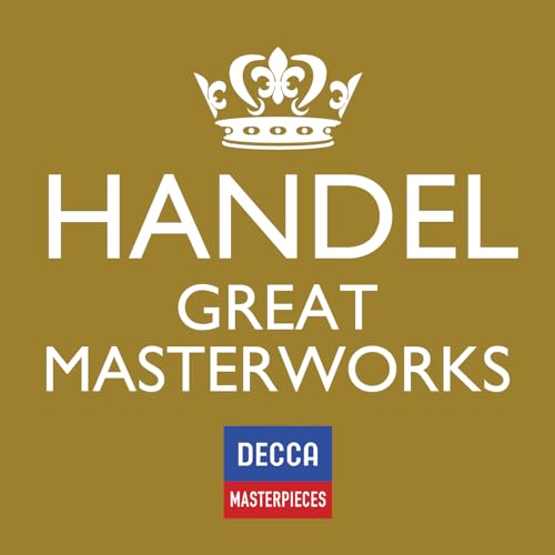 Decca Masterpieces: Handel Great Masterworks by VARIOUS ARTISTS on ...