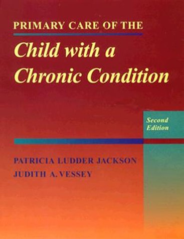 Primary Care of the Child With a Chronic Condition: Patricia Jackson ...