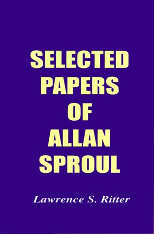 Selected Papers of Allan Sproul: Ritter, Lawrence S., Solomon, Anthony ...