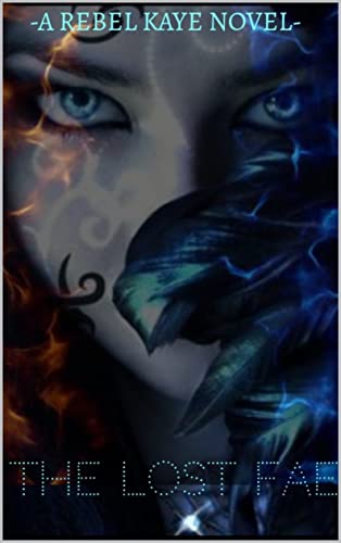 The Lost Fae (Born To Burn Book 2) eBook : Kaye, Rebel: Amazon.in: Kindle Store