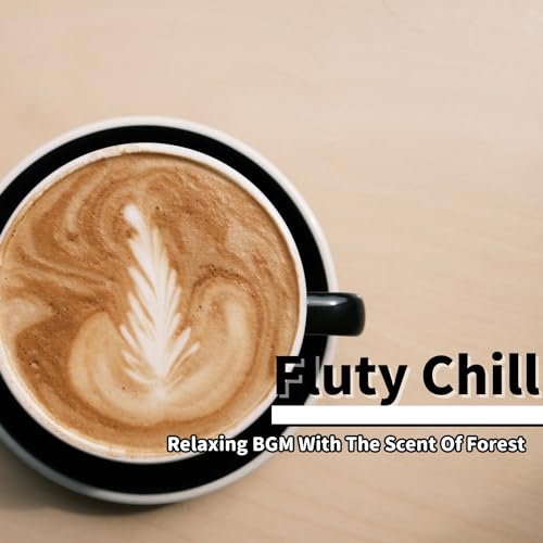 Amazon.co.jp: Relaxing BGM With The Scent Of Forest : Fluty Chill ...