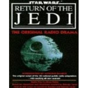 '''STAR WARS'': ''RETURN OF THE JEDI'': THE ORIGINAL RADIO DRAMA (STAR ...
