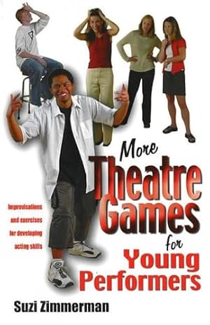 Theatre Games for Young Performers: Improvisations and Exercises for ...