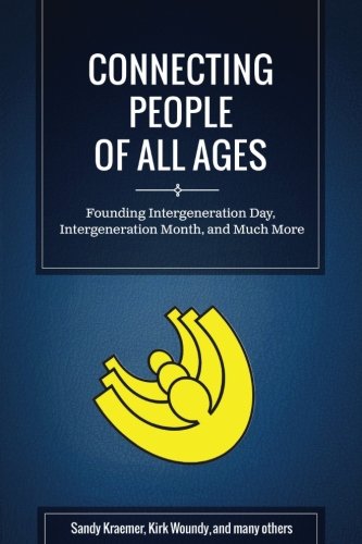 Connecting People of All Ages: Founding Intergeneration Day ...
