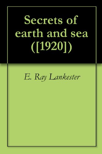 Secrets of earth and sea ([1920]) eBook : Lankester, E. Ray: Amazon.co ...