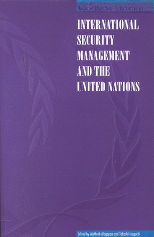 International Security Management and the United Nations: Alagappa ...