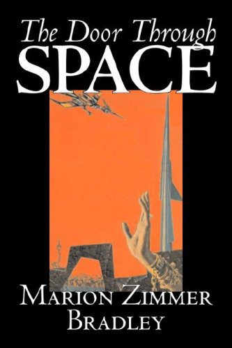 The Door Through Space: Bradley, Marion Zimmer: 9781603129527: Amazon ...