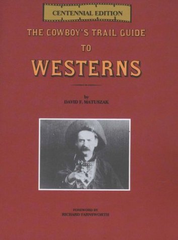 The Cowboy's Trail Guide to Westerns: David F. Matuszak: 9780963358226: Amazon.com: Books