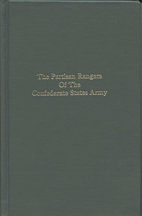 The Partisan Rangers of the Confederate States Army: Johnson, Adam ...