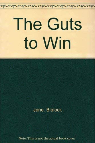 The Guts to Win: Blalock, Jane.: 9780671227975: Amazon.com: Books
