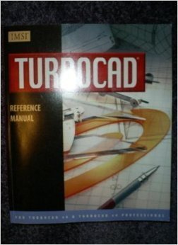 TurboCAD Version 4 TurboCAD Reference Manual (Includes Software ...