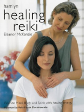 HEALING REIKI (HAMLYN HEALTH WELL BEING S.): Eleanor McKenzie, Don ...