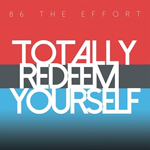 Amazon.com: Totally Redeem Yourself [Explicit] : 86 the Effort: Digital ...