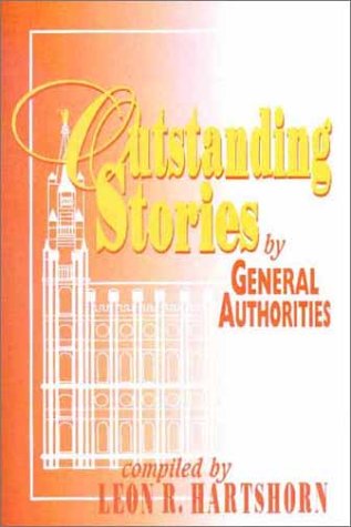 Outstanding Stories by General Authorities: Hartshorn, Leon R ...