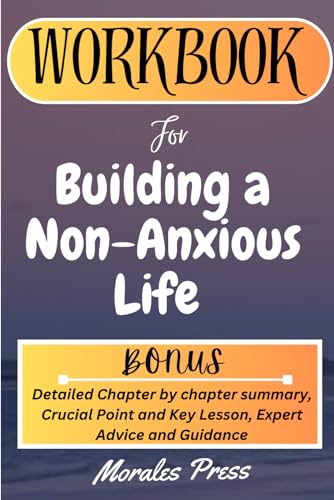 Snapklik.com : Workbook For Building A Non-Anxious Life: