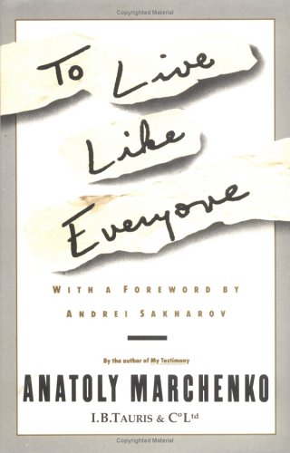 To Live Like Everyone: Marchenko, Anatoly: 9781850431596: Amazon.com: Books