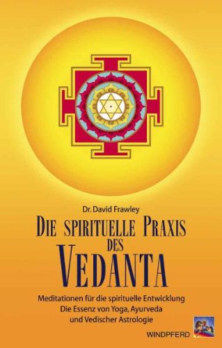Amazon.com: Die spirituelle Praxis des Vedanta.: 9783893854127: David ...