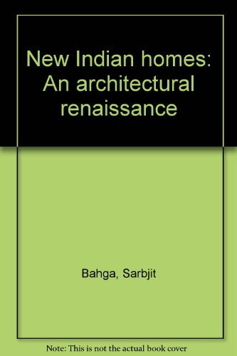 New Indian homes: An architectural renaissance: Bahga, Sarbjit ...