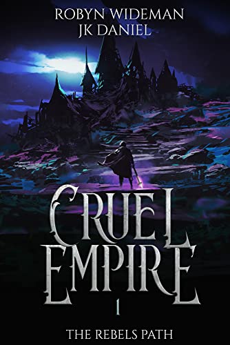 Cruel Empire: A progression fantasy novel (The Rebels Path Book 1 ...