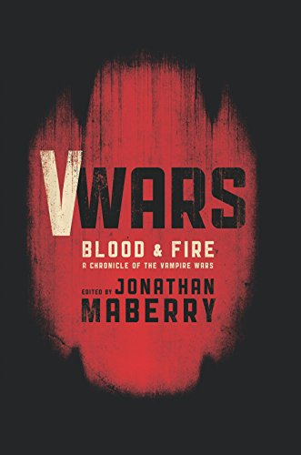 V-Wars: Blood and Fire by Jonathan Maberry | Bookclubs