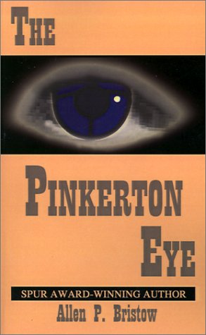 The Pinkerton Eye: Bristow, Allen P.: 9780759645035: Amazon.com: Books