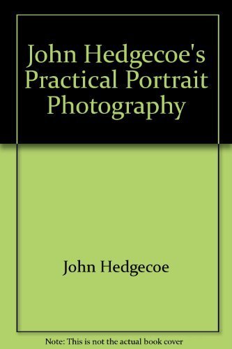 John Hedgecoe's practical portrait photography: Hedgecoe, John ...