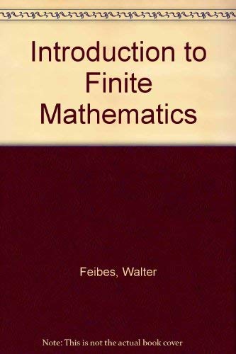 Introduction to Finite Mathematics: Feibes, Walter: 9780471256939 ...