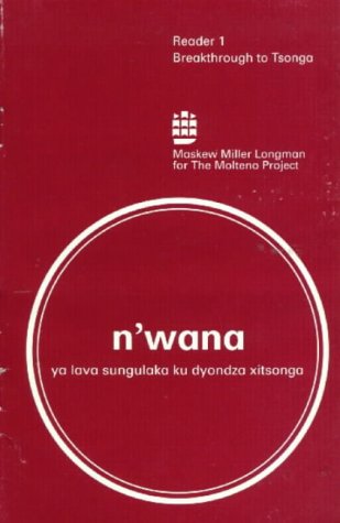 Breakthrough to XiTsonga / Ya Lava Sungulaka Ku Dyondza XiTsonga ...