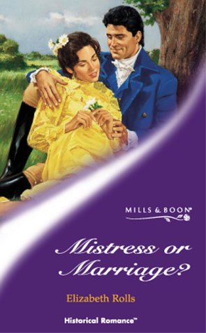 Mistress or Marriage? (Historical Romance: Regency): Rolls, Elizabeth ...