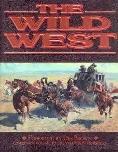 THE WILD WEST Companion Volume to the Television Miniseries: Mike ...