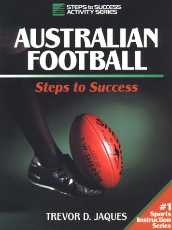 Australian Football: Steps to Success (Steps to Success Activity Series ...