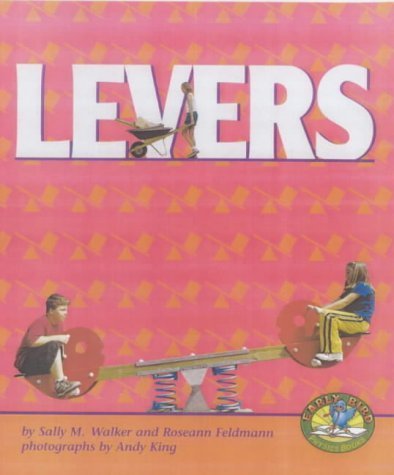Levers (Early Bird Physics Books): Sally M. Walker, Roseann Feldmann ...