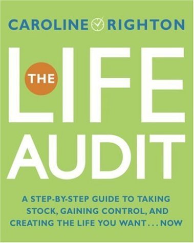 By Caroline Righton - The Life Audit: A Step-by-Step Guide to Taking ...