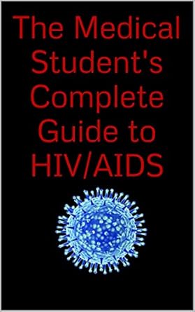 Amazon.com: The Medical Student's Complete Guide to HIV/AIDS eBook ...