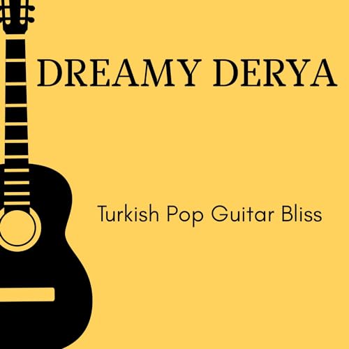 Play Dreamy Derya - Turkish Pop Guitar Bliss by Moses Barnabas on ...