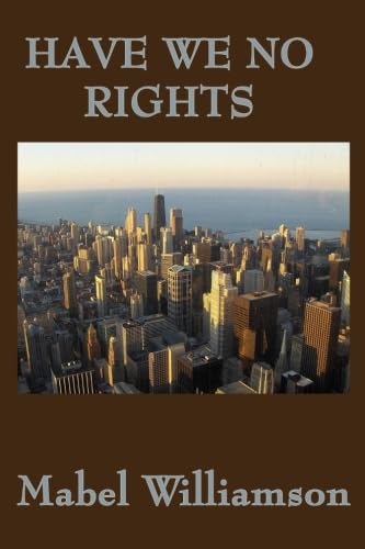 Have we no Rights?: Williamson, Mabel: 9781635961621: Amazon.com: Books