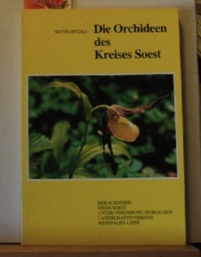 Die Orchideen des Kreises Soest : Rothe, Uwe; Hitzke, Paul: Amazon.de ...