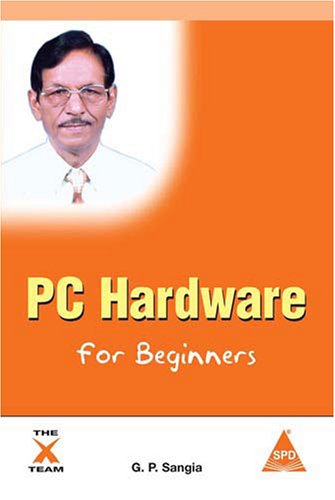 PC Hardware Book for Beginners: Ganesh Prasad Sangia: 9788184043228: Amazon.com: Books