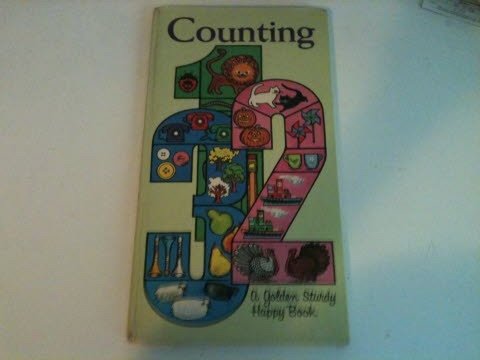 A GOLDEN STURDY HAPPY BOOK OF COUNTING Counting 1 2 3: unknown author ...