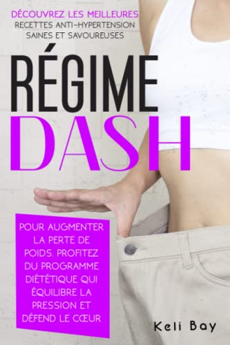 Avis Régime DASH : L'alimentation pour Réduire la Tension Artérielle