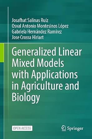 Generalized Linear Mixed Models with Applications in Agriculture and Biology: 9783031327995 ...