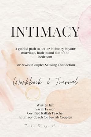INTIMACY - For Jewish Couples Seeking Connection: A guided path to ...