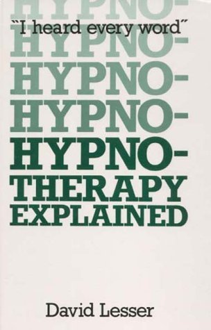 Hypnotherapy Explained: Lesser, David: 9780951087510: Amazon.com: Books