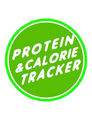 Protein & Calorie Tracker: 200 Food Tracking Log Book Sheets For Losing ...
