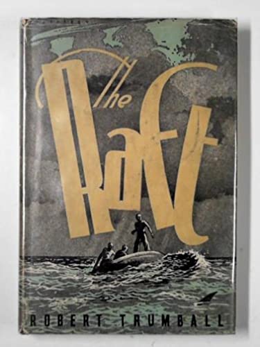 The raft: The true and thrilling story of 34 days at sea on a rubber ...