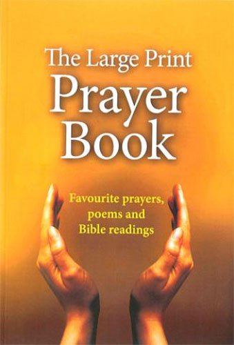 The Large Print Prayer Book: Favourite Prayers, Poems and Bible ...